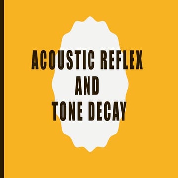 Acoustic Reflex (AR) and Tone decay (TDT) | PPTX