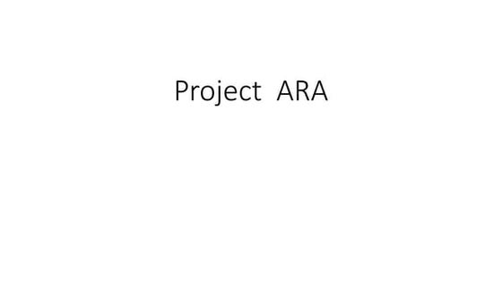 The Project ARA | PPTX