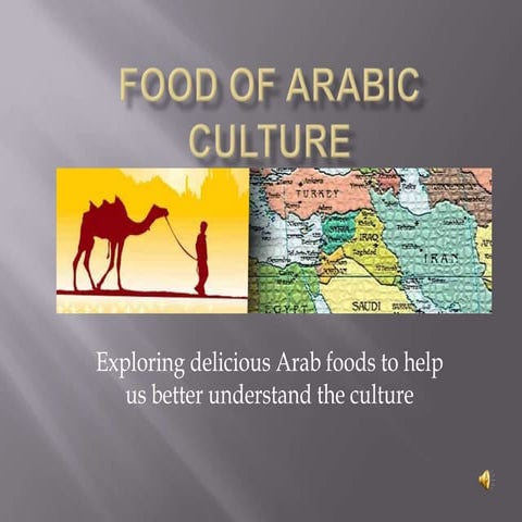 Exploring the Food of Arab Culture | PPTX