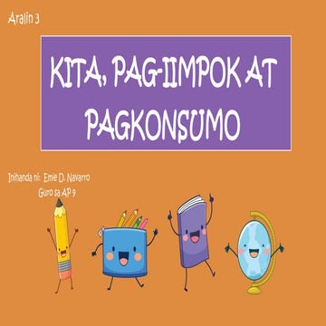 Ikatlong Markahan – Modyul 3: Ugnayan ng Kita, Pagkonsumo at Impok | PPTX