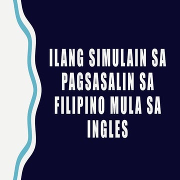 Mga-Simulain-sa-Pagsasalin-sa-Filipino-mula-sa-Ingles.pptx