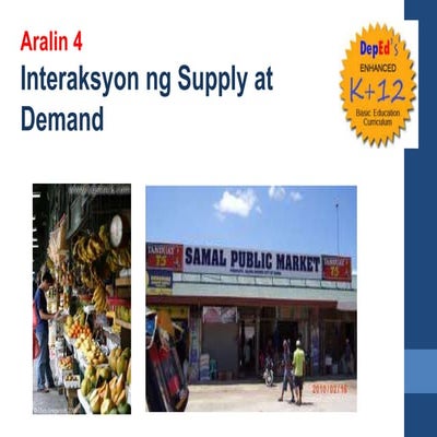 Aralin4 - Interaksiyon ng Demand at Supply.pptx