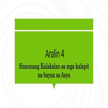 Aralin 4 sinaunang kalakalan sa mga kalapit na bayan sa asya | PPTX