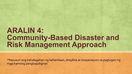 Community-Based Disaster and Risk Management Approach (CBDRRM.pptx