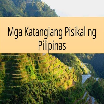 Mga Katangiang Pisikal ng Pilipinas | PPTX