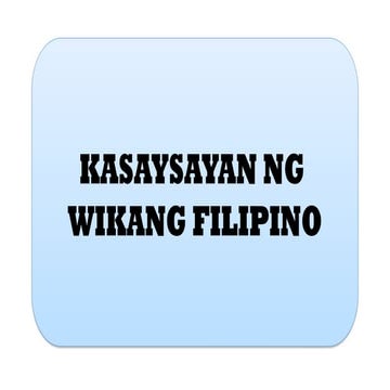 Aralin 5- Kasaysayan ng Wikang Filipino.pptx
