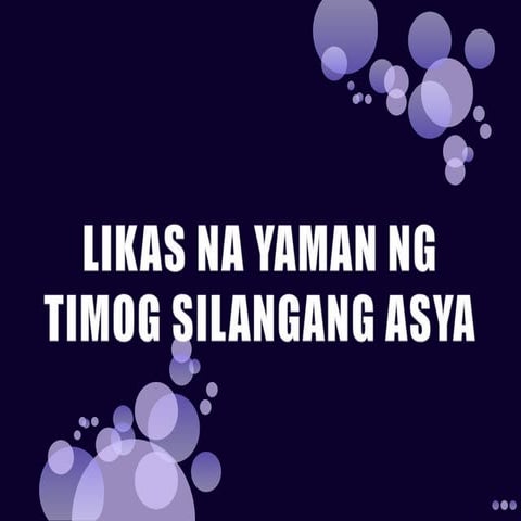 Likas na Yaman ng Timog Silangang Asya | PPTX