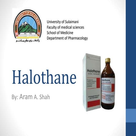 Halothane by Dr. Aram Shah | PPTX