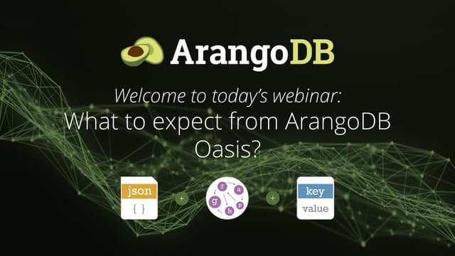 Webinar What To Expect From Arangodb Oasis Ppt
