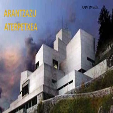 Arantzazu aterpetxea(mariaeta alazne) | PPTX