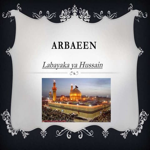 Arbaeen of imam hussain (as) | PPTX