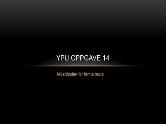Arbeidsplan ypu tredje møte | PPT