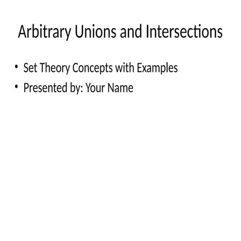 Arbitrary_Unions_and_Intersections865.pptx