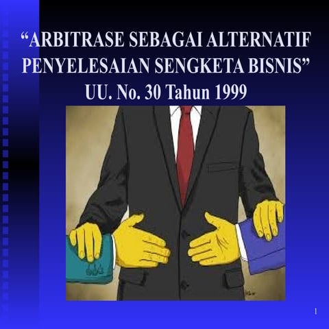 Arbitrase adalah cara penyelesaian suatu sengketa perdata di luar ...