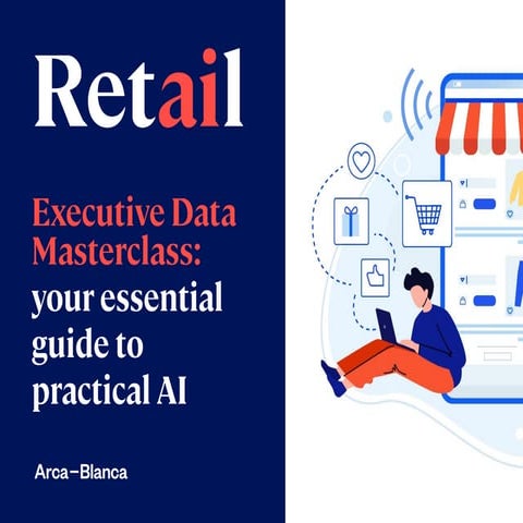 Arca Blanca - Exec Data Masterclass for Retailers.pdf