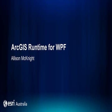 Arc Gis Runtime For Wpf Presentation Ppt