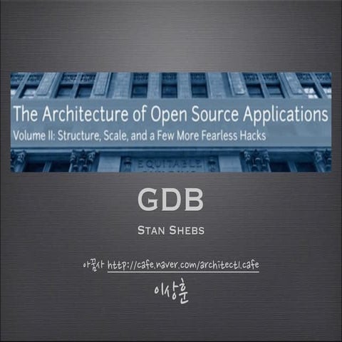 The Architecture Of Open Source Applications Gdb Ppt 8224