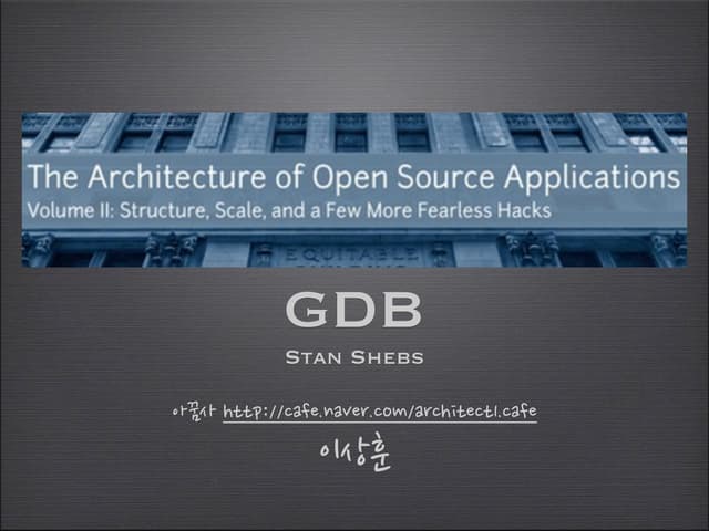 The Architecture Of Open Source Applications Gdb Ppt 8224