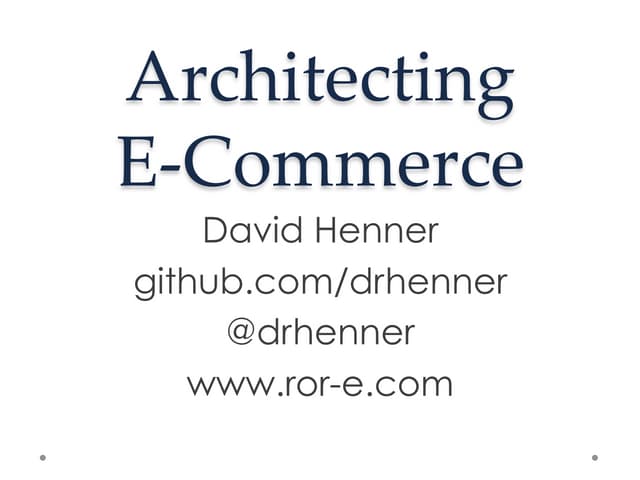 Architecting ecommerce | PPT Architecting ecommerce | PPT