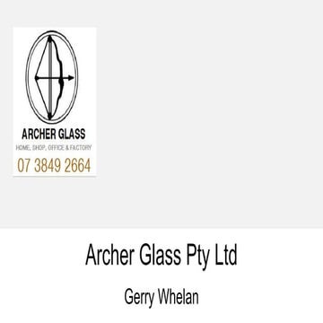 Archer Glass Brisbane - Gerry Whelan | PPTX