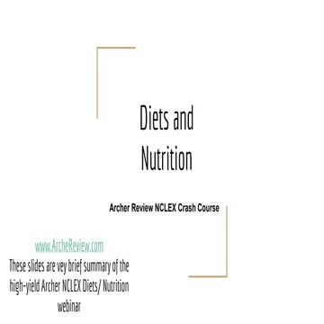 Archer NCLEX Webinars - Diets and Nutrition crash course | PPTX