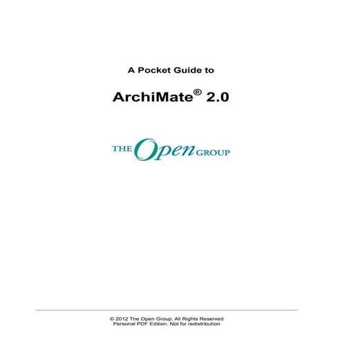 ArchiMate2.0 A Pocket Guide The Open Group, All Rights Reserved Personal PDF Edition. | PDF