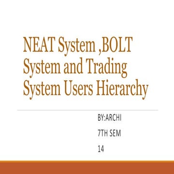 (NEAT System, BOLT system and trading system user- hierarchy).pptx