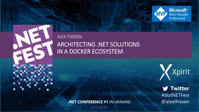 Architecting Net Solutions In A Docker Ecosystem Net Fest Kyiv 2019