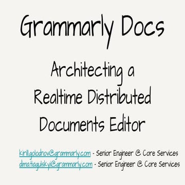 Grammarly Docs Architecting A Realtime Distributed Documents Editor Pdf