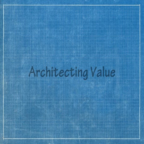 Architecting Value | PPT