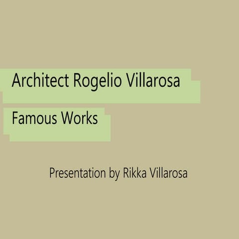 HISTORY: Architect Rogelio Villarosa Famous Works | PPTX