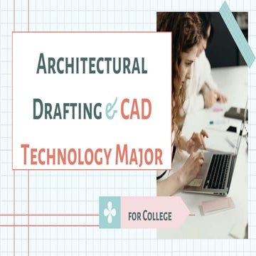 Architectural Drafting & CAD Technology Major for College Presentation.pptx