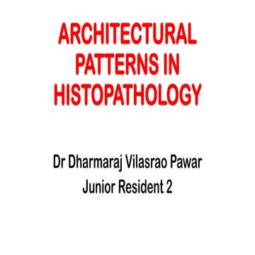 ARCHITECTURAL PATTERNS IN HISTOPATHOLOGY pdf- [Autosaved].pdf