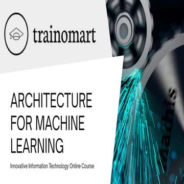 Innovative IT Online Course: Architecture For Machine Learning | PPT