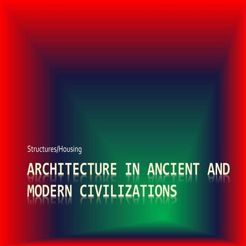 Architecture in Ancient Civilizations | PPTX
