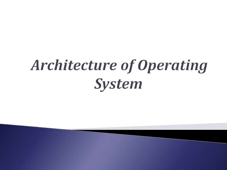 Architecture Of Operating System 4798