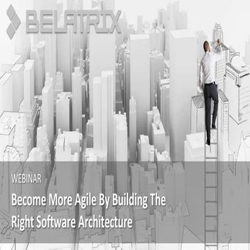 Become More Agile By Building The Right Software Architecture | PPT