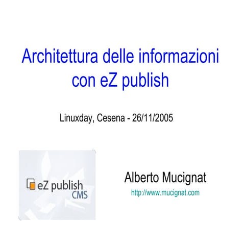 Architettura delle informazioni con eZ publish | PPT