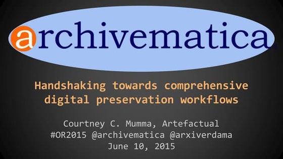 Getting Started with AtoM and Archivematica for Digital Preservation ...
