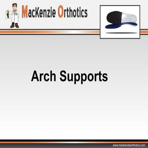 Arch Supports / Foot Orthotics | PPTX