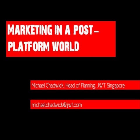 Marketing in a Post-Platform World - Michael Chadwick | PPTX ...