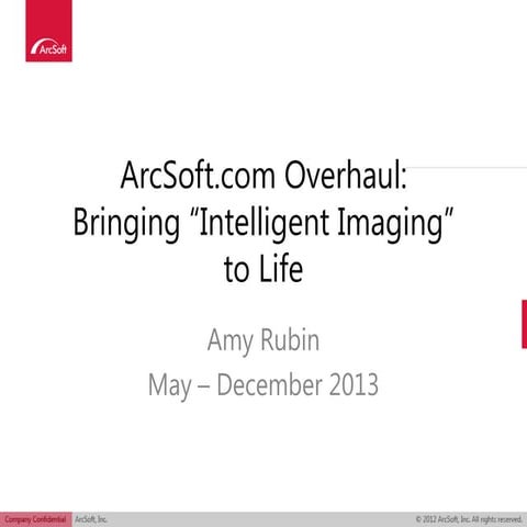 ArcSoft.com Overhaul: Bringing "Intelligent Imaging" to Life. | PPT