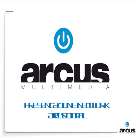 Arcus multimedia presentazione_network_2011_new | PPT