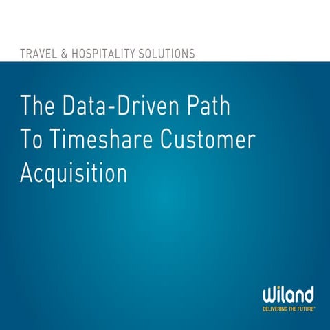 The Data Driven Path To Timeshare Customer Acquisition Ppt