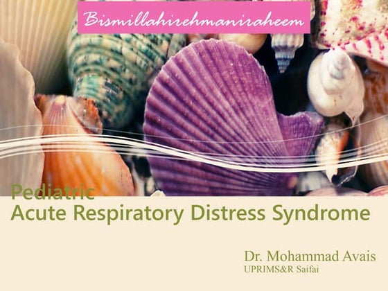 pediatric Acute Respiratory Distress Syndrome ( ARDS ) | PPT