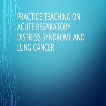 ARDs and lung cancer acute respiratory distress syndrome | PPTX