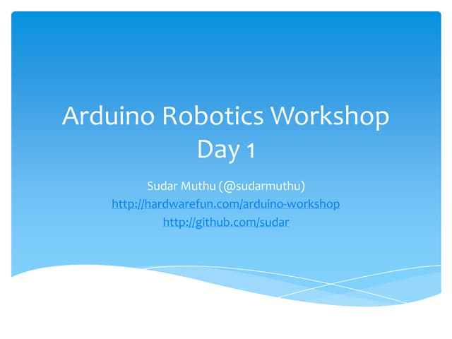 Arduino Robotics Workshop Day1 Ppt