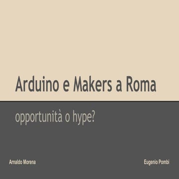 Arduino e makers a Roma | PPT