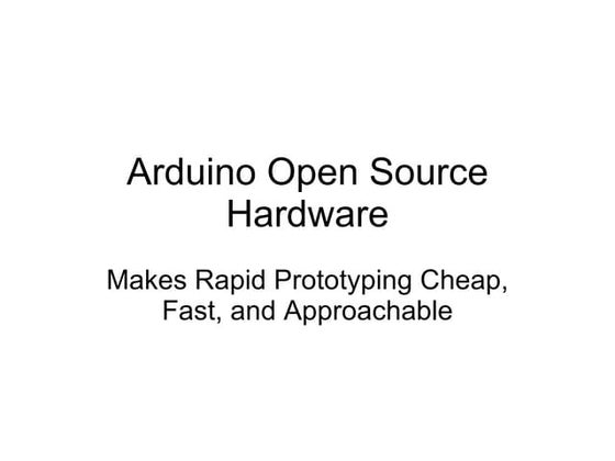 Arduino open source | PPTX | Computing | Technology & Computing