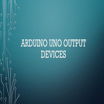 Arduino Uno Output Devices Slideshow Pptx